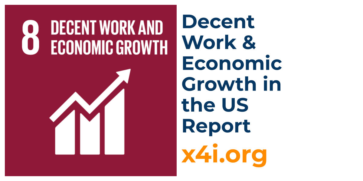 X4Impact - X4i.org - Decent Work and Economic Growth in the US - Report
